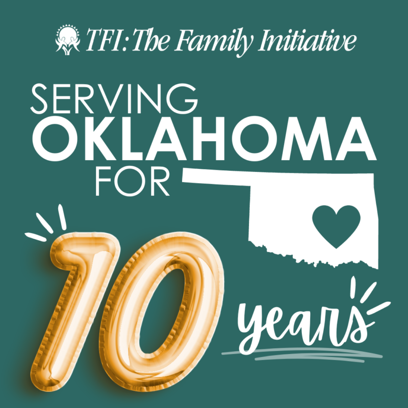 TFI Celebrates 10 Years of Serving Families in Oklahoma - TFI Oklahoma